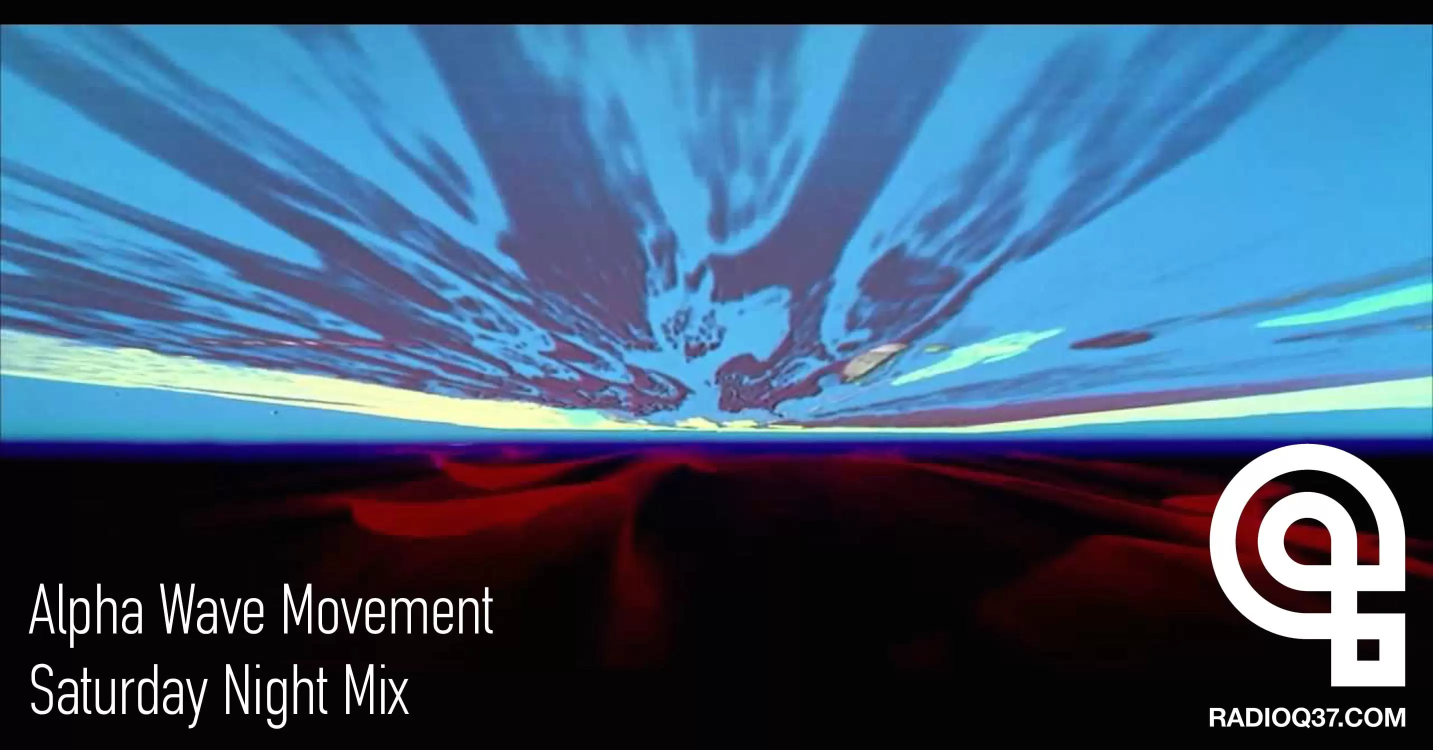 Alpha Wave Movement - Saturday Night Mix - Radio Q37